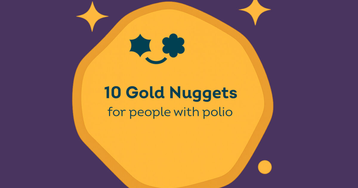10 gold nuggets for people with polio | cann Charitable Trust